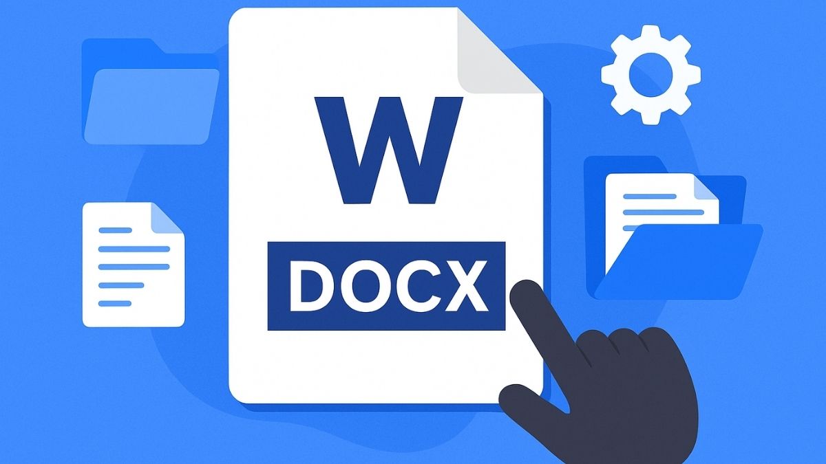 File DOCX là gì? Cách mở, chuyển đổi và chỉnh sửa file DOCX